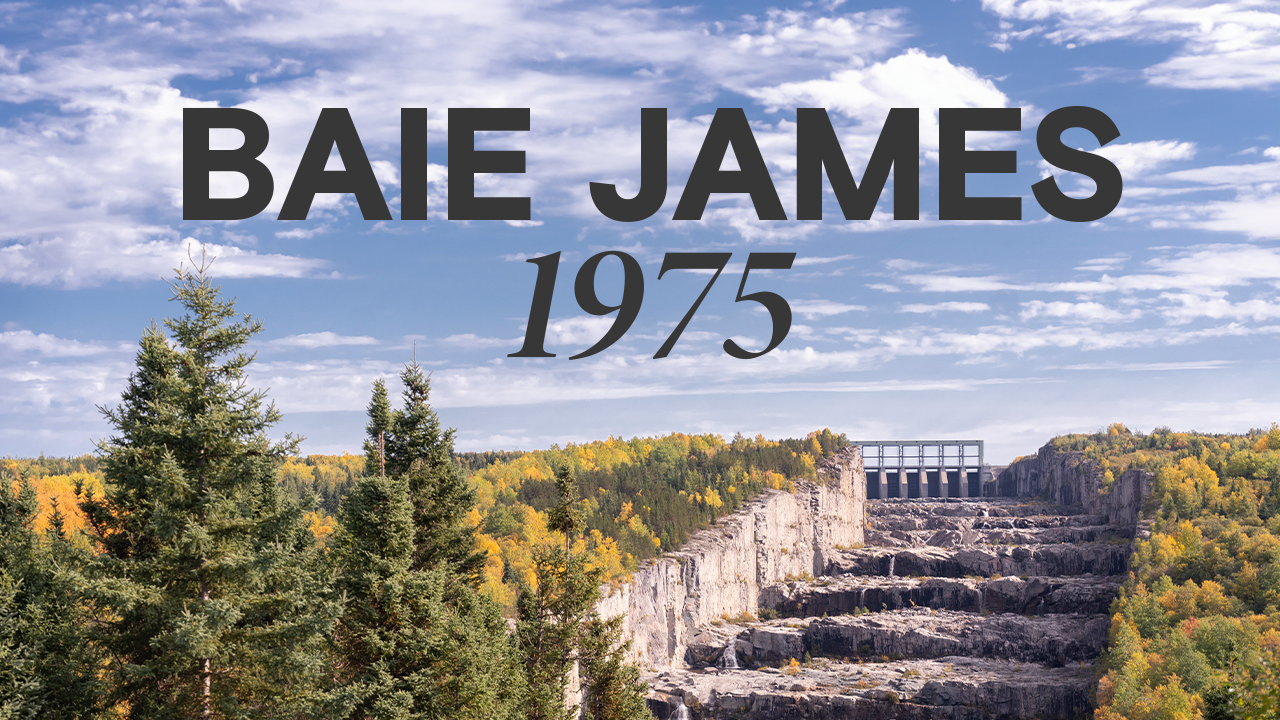 BAIE JAMES 1975 : le choc des nations - HistoriaTV